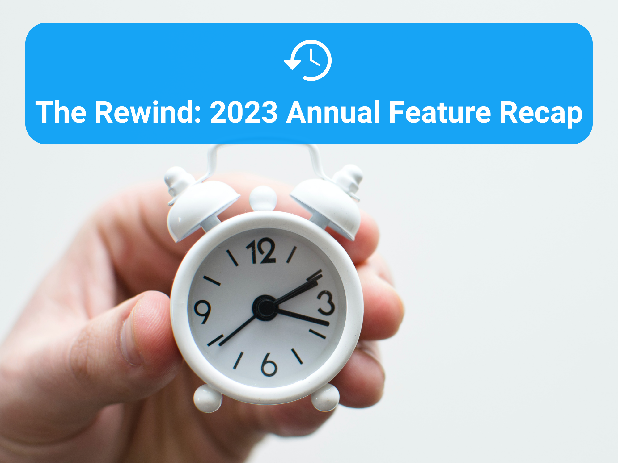 Annual Rewind: 2023 Product Updates | Clockwork